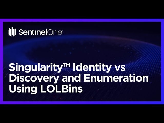 Singularity™ Identity vs Discovery and Enumeration Using LOLBins | SentinelOne FR