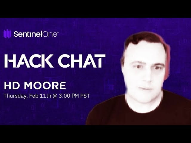 Hack Chat // HD Moore // The Journey of a Hacker and Entrepreneur ...