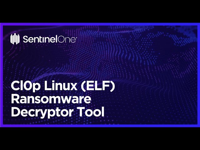 Cl0p Ransomware Linux (ELF) Decryptor Tool | SentinelOne FR